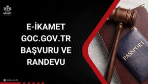 E-İkamet goc.gov.tr Başvuru ve Randevu 2024 | Mıhcı Hukuk Bürosu